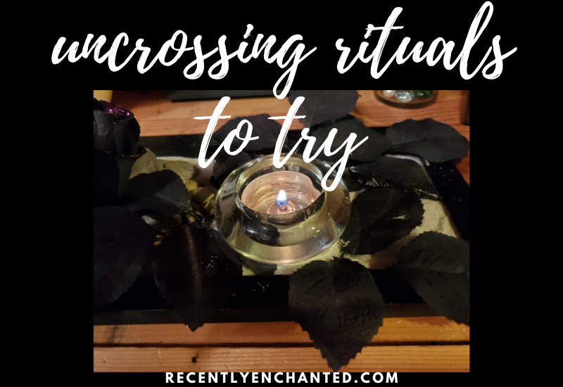 Uncrossing Rituals to Try - Handbook for the Recently Enchanted