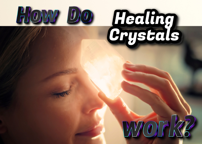 How Do Crystals Work? - Handbook for the Recently Enchanted