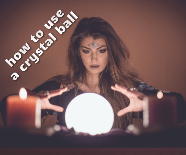 How to use a Crystal Ball - Handbook for the Recently Enchanted