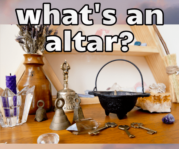What is an Altar? - Handbook for the Recently Enchanted